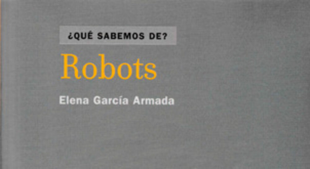 Los libros que nos hicieron soñar con robots | Fundación Telefónica España